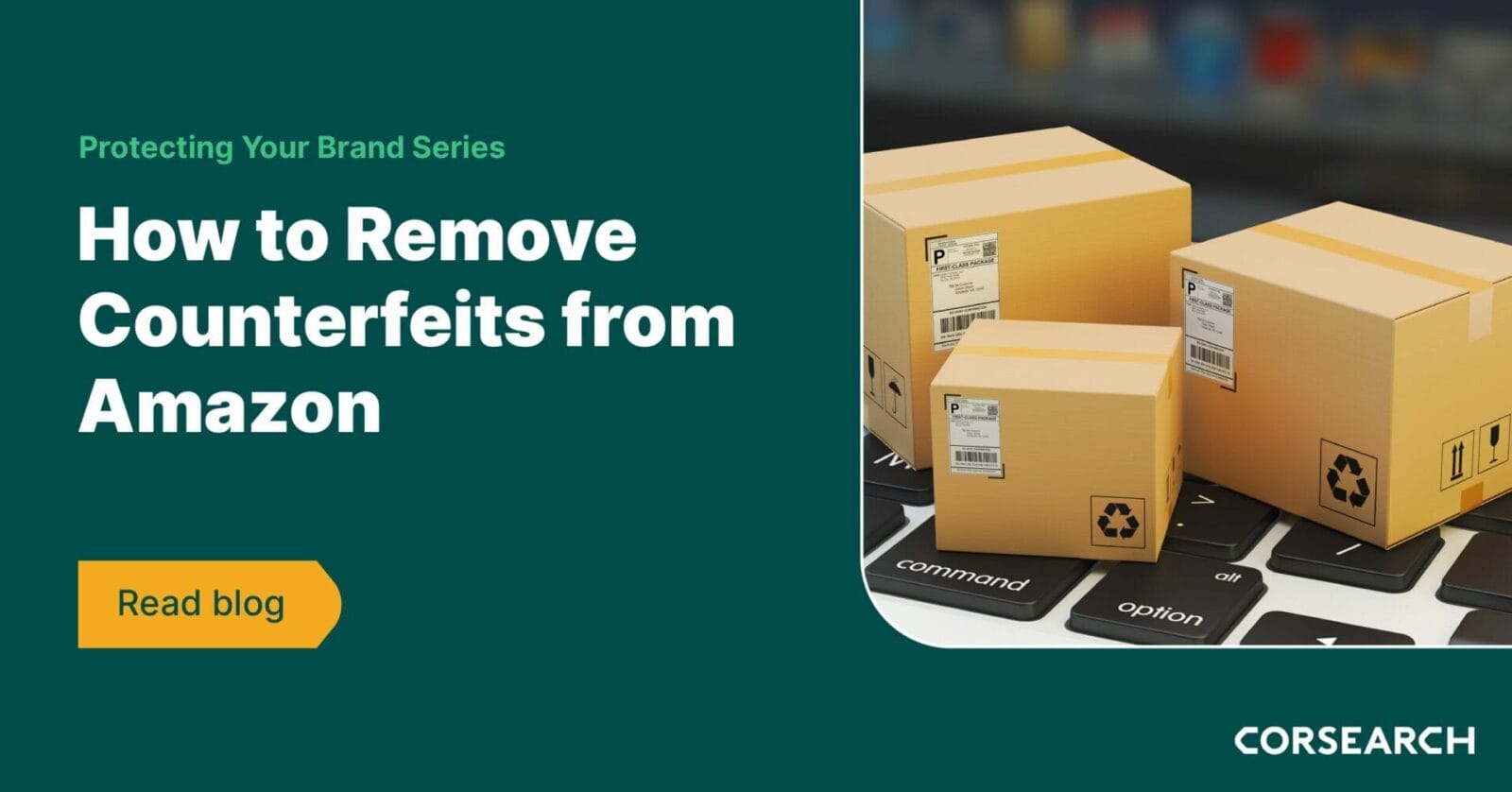 Protecting Your Brand: How to Remove Counterfeits from Amazon - Corsearch
